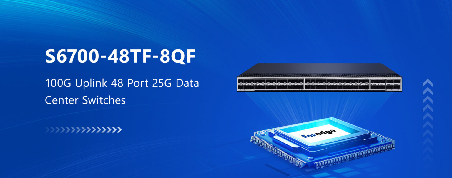 S6700-48TF-8QF 100G上行48口25G数据中心交换机 – 丰润达